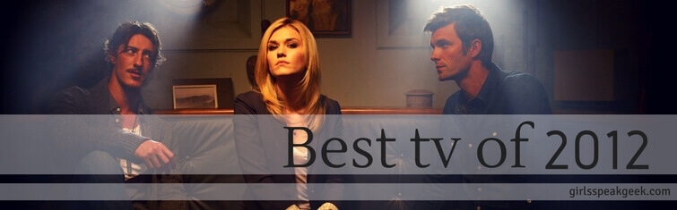 best tv of 2012 | girls speak geek